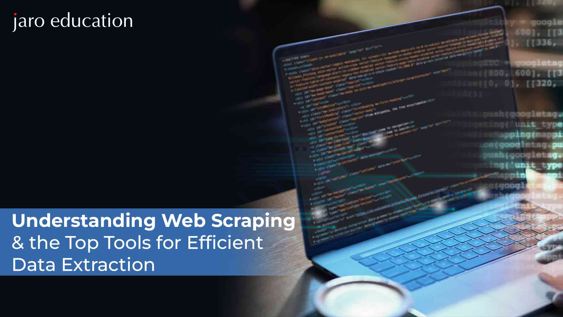 Web Scraping And Tools For Data Extraction Jaro Education