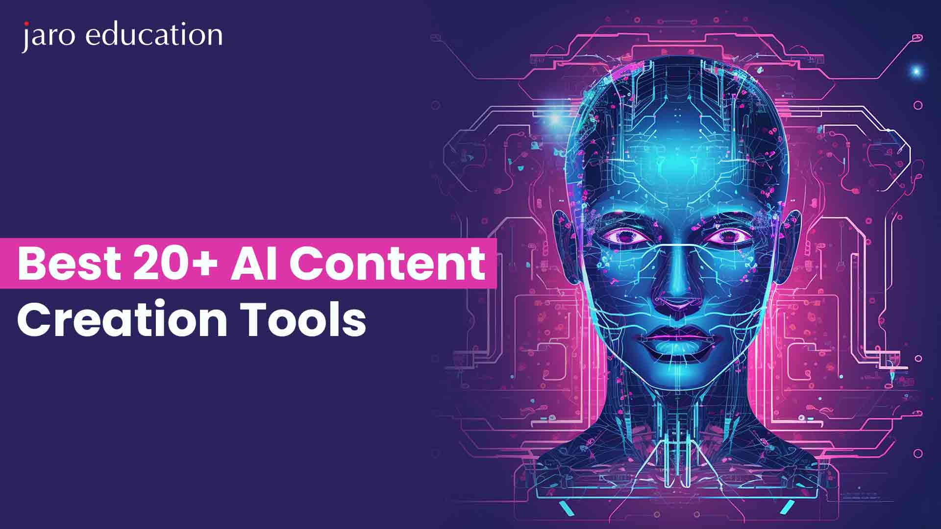 Top 20+ AI Content Creation Tools | Jaro Education