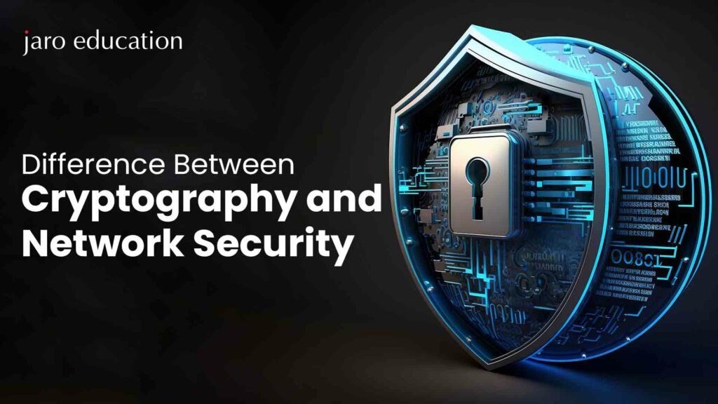 Difference Between Cryptography & Network Security | Jaro Education Difference Between Cryptography & Network Security | Jaro Education